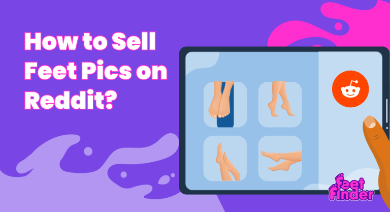 How to Sell Feet Pics on Reddit?